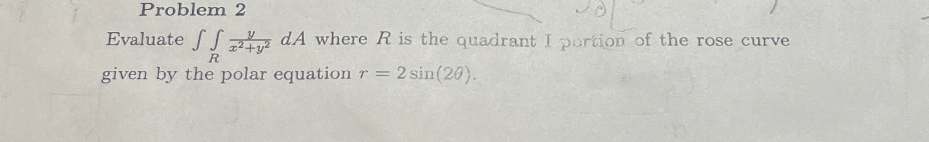 Solved Problem 2Evaluate ∬Ryx2+y2dA ﻿where R ﻿is the | Chegg.com