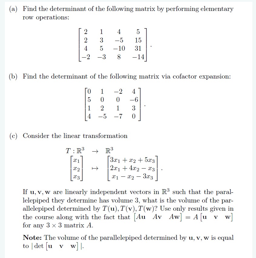 Solved (a) ﻿Find the determinant of the following matrix by | Chegg.com
