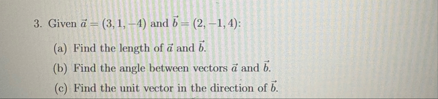 Solved Given vec(a)=(3,1,-4) ﻿and vec(b)=(2,-1,4) ﻿:(a) | Chegg.com