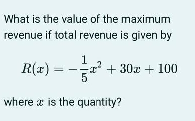 Solved What is the value of the maximum revenue if total | Chegg.com