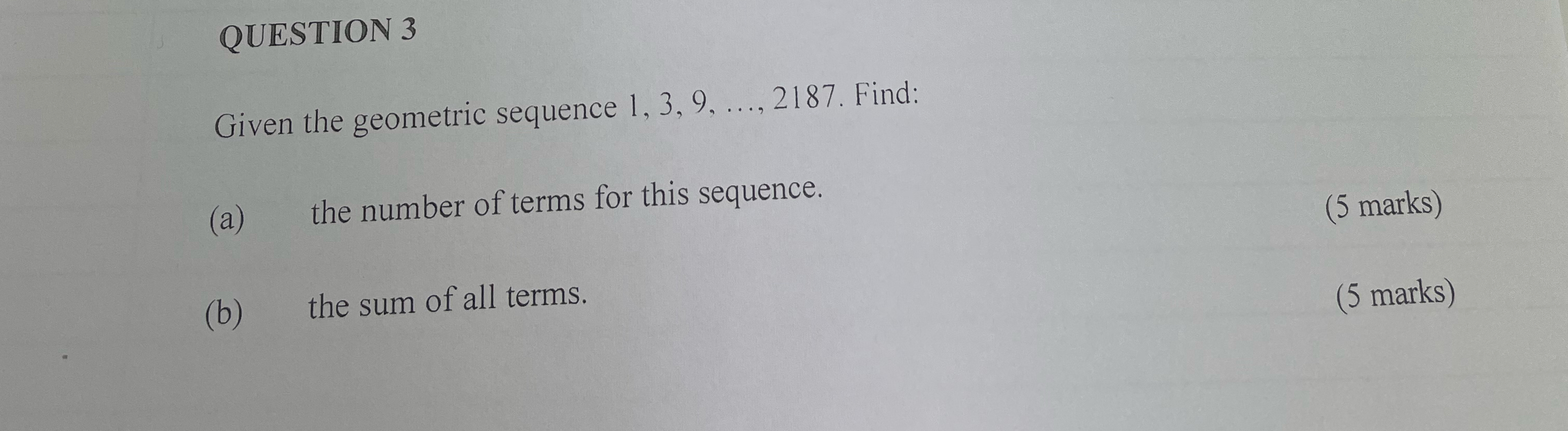 Solved by an EXPERT QUESTION 3Given the geometric sequence | Chegg.com