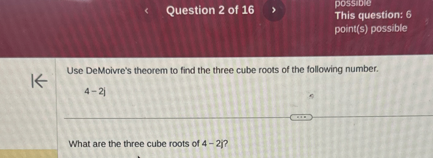 Solved Use DeMoivre's theorem to find the three cube roots | Chegg.com