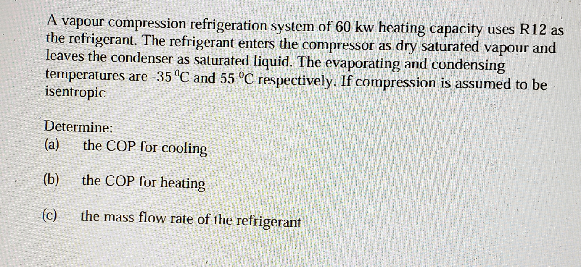 Solved A vapour compression refrigeration system of 60kw | Chegg.com