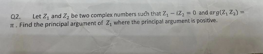 Solved Q2. ﻿Let Z1 ﻿and Z2 ﻿be two complex numbers such that | Chegg.com