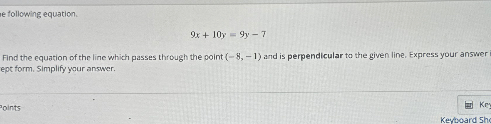 Solved e following equation.9x+10y=9y-7Find the equation of | Chegg.com