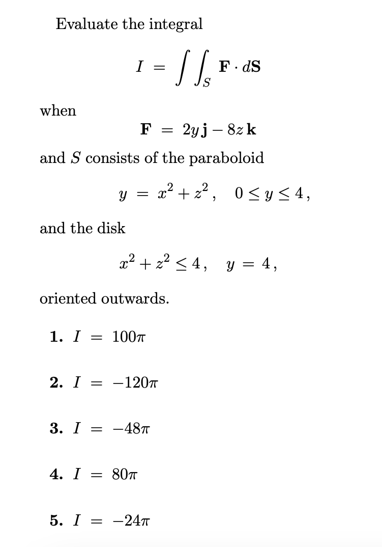 Solved Evaluate the integralI=∬SF*dSwhenF=2yj-8zkand S | Chegg.com