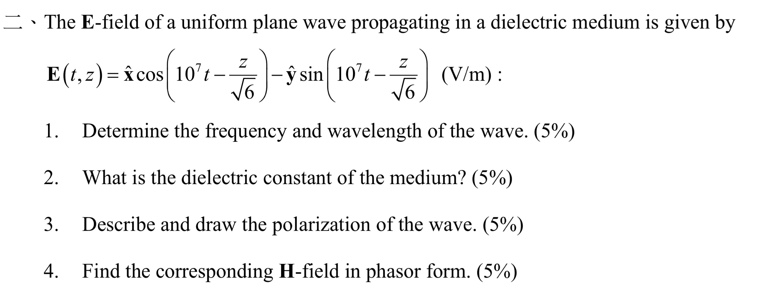 Solved 二、The E-field of a uniform plane wave propagating in | Chegg.com