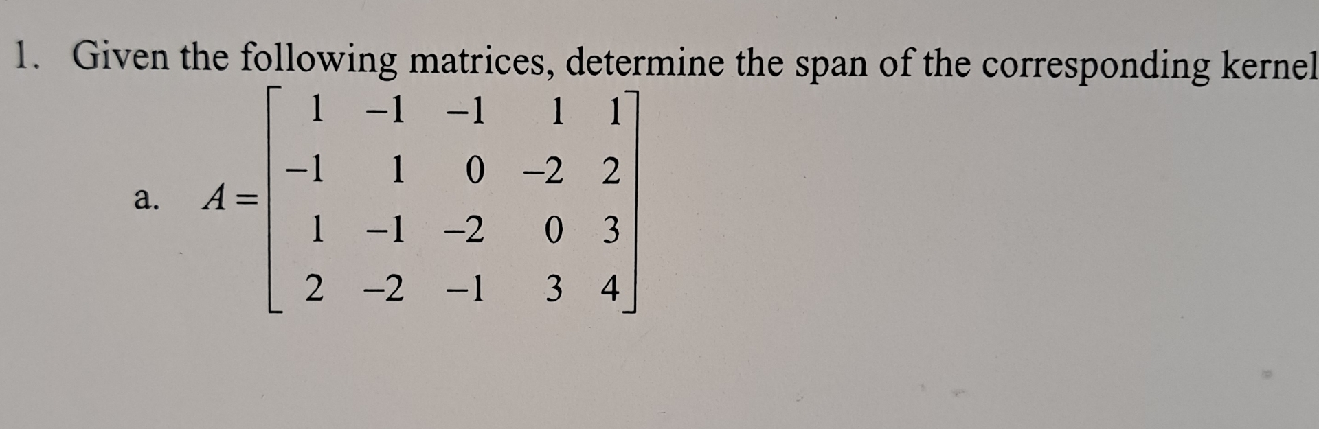 Solved Given the following matrices, determine the span of | Chegg.com