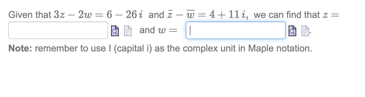 Solved Given that 3z-2w=6-26i and ?bar (z)-bar (w)=4+11i, | Chegg.com