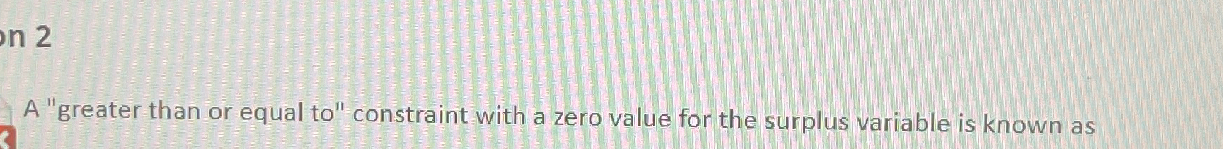Solved A Greater Than Or Equal To ﻿constraint With A Zero 