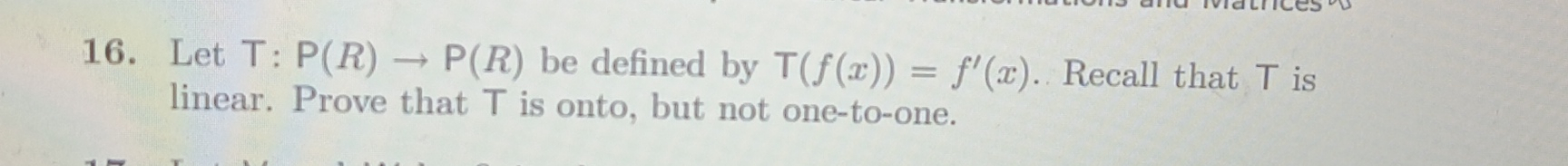 Solved Let T:P(R)→P(R) ﻿be defined by T(f(x))=f'(x). ﻿Recall | Chegg.com
