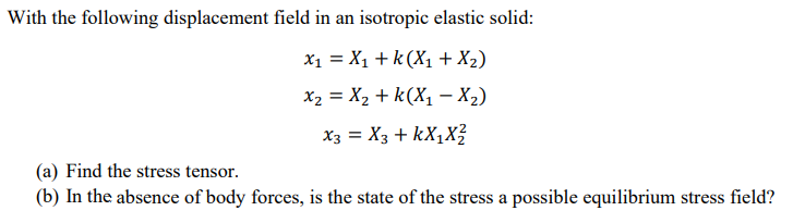 With the following displacement field in an isotropic | Chegg.com