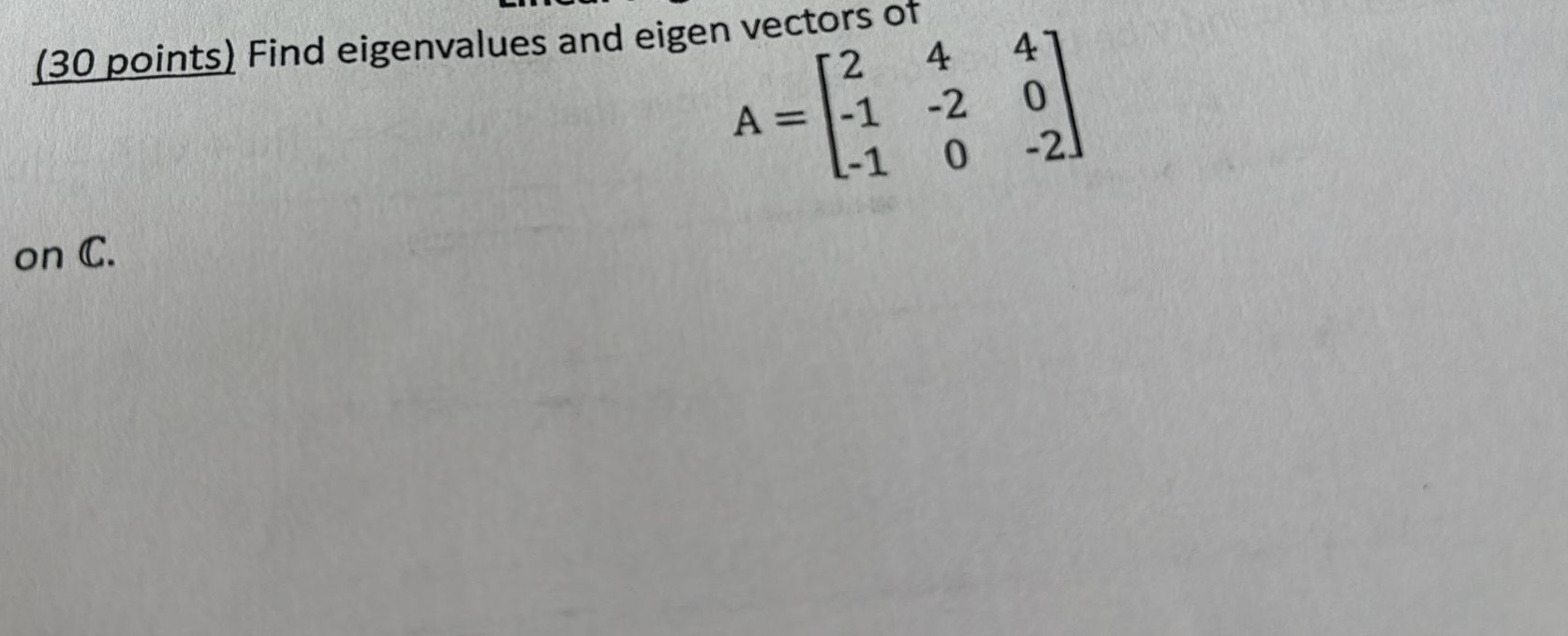Solved Find eigenvalues and eigen vectors of | Chegg.com