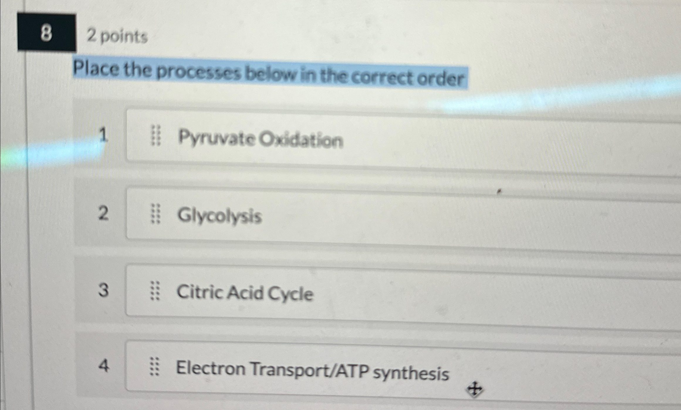 Solved 82 ﻿pointsPlace the processes below in the correct | Chegg.com