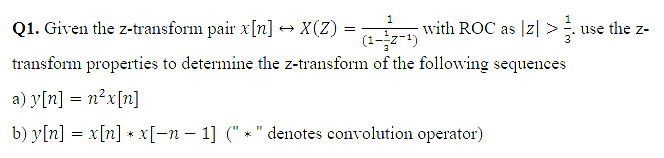 Solved Q1. ﻿Given the z-transform pair \chi | Chegg.com