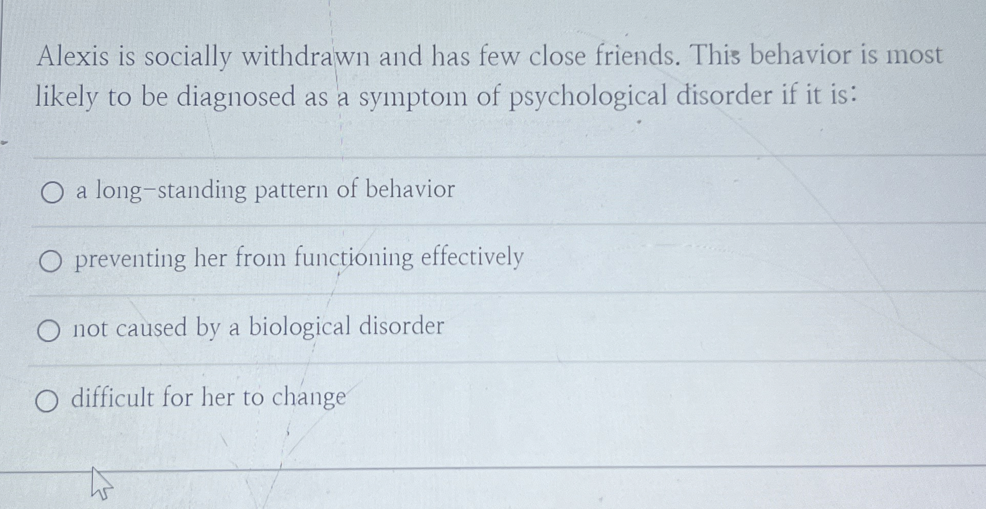Solved Alexis is socially withdrawn and has few close | Chegg.com