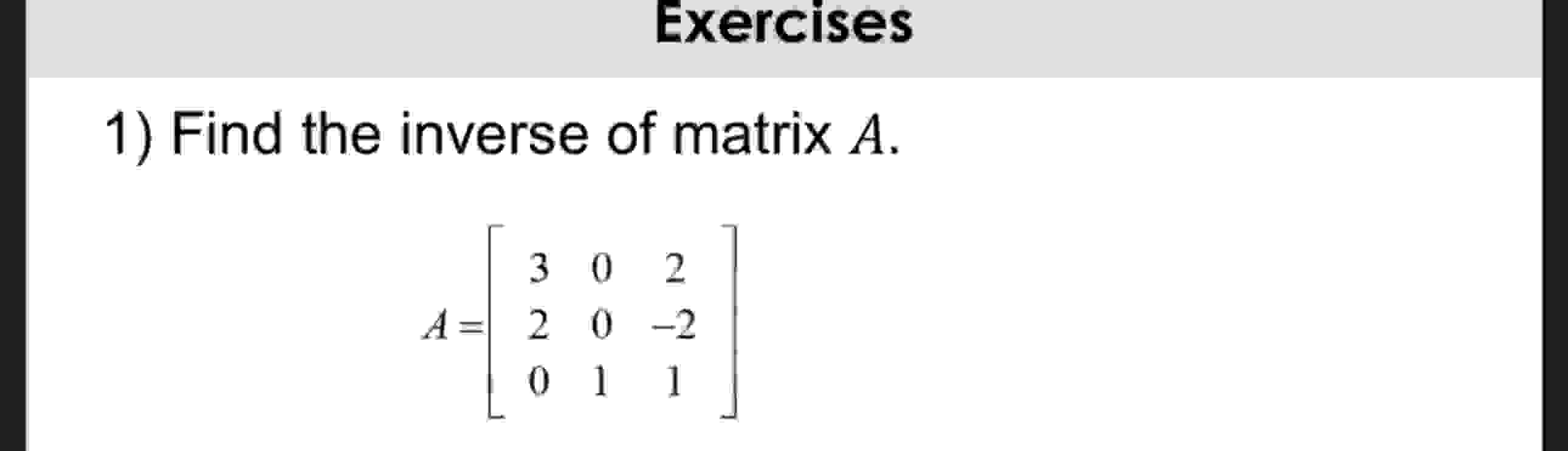 Solved Exercises Find the inverse of matrix | Chegg.com