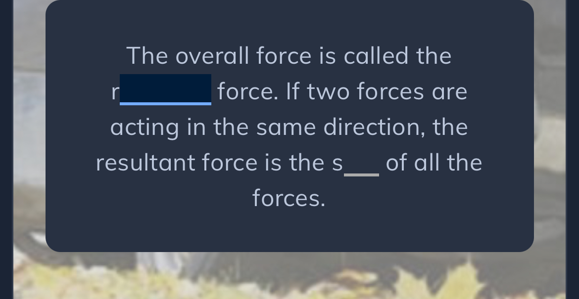 Solved The overall force is called the force. If two forces | Chegg.com