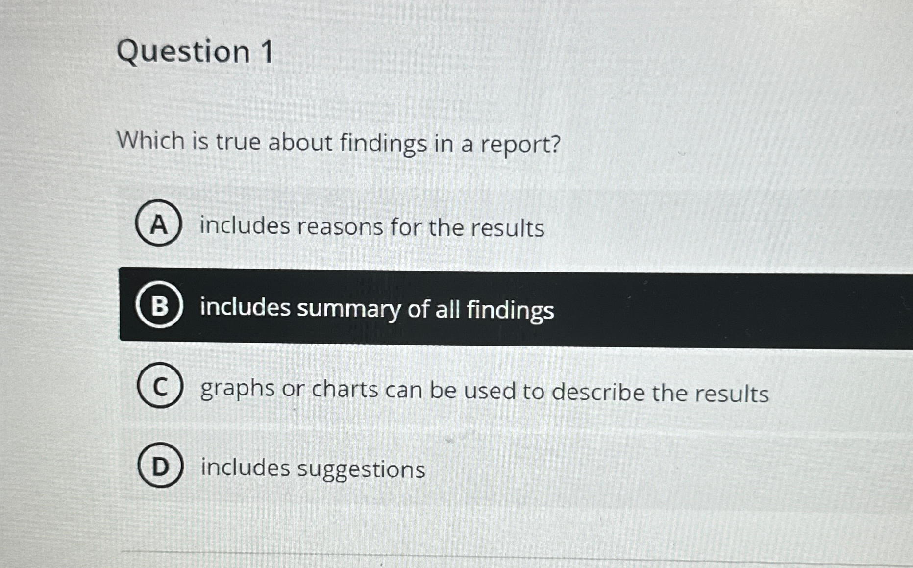Solved Question 1 ﻿Which is true about findings in a report? | Chegg.com