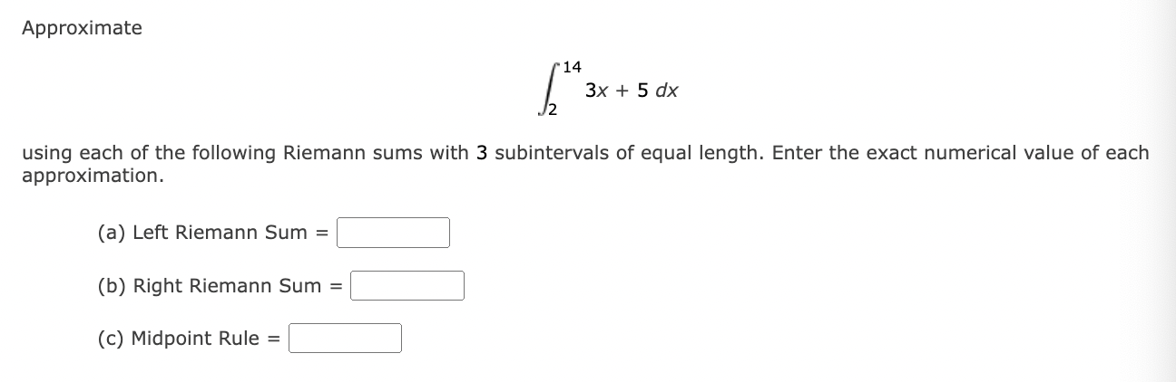 Solved Approximate∫2143x+5dxusing each of the following | Chegg.com
