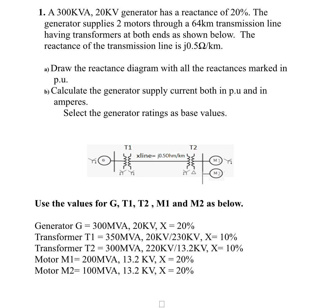 Solved A 300KVA,20KV ﻿generator has a reactance of 20%. ﻿The | Chegg.com
