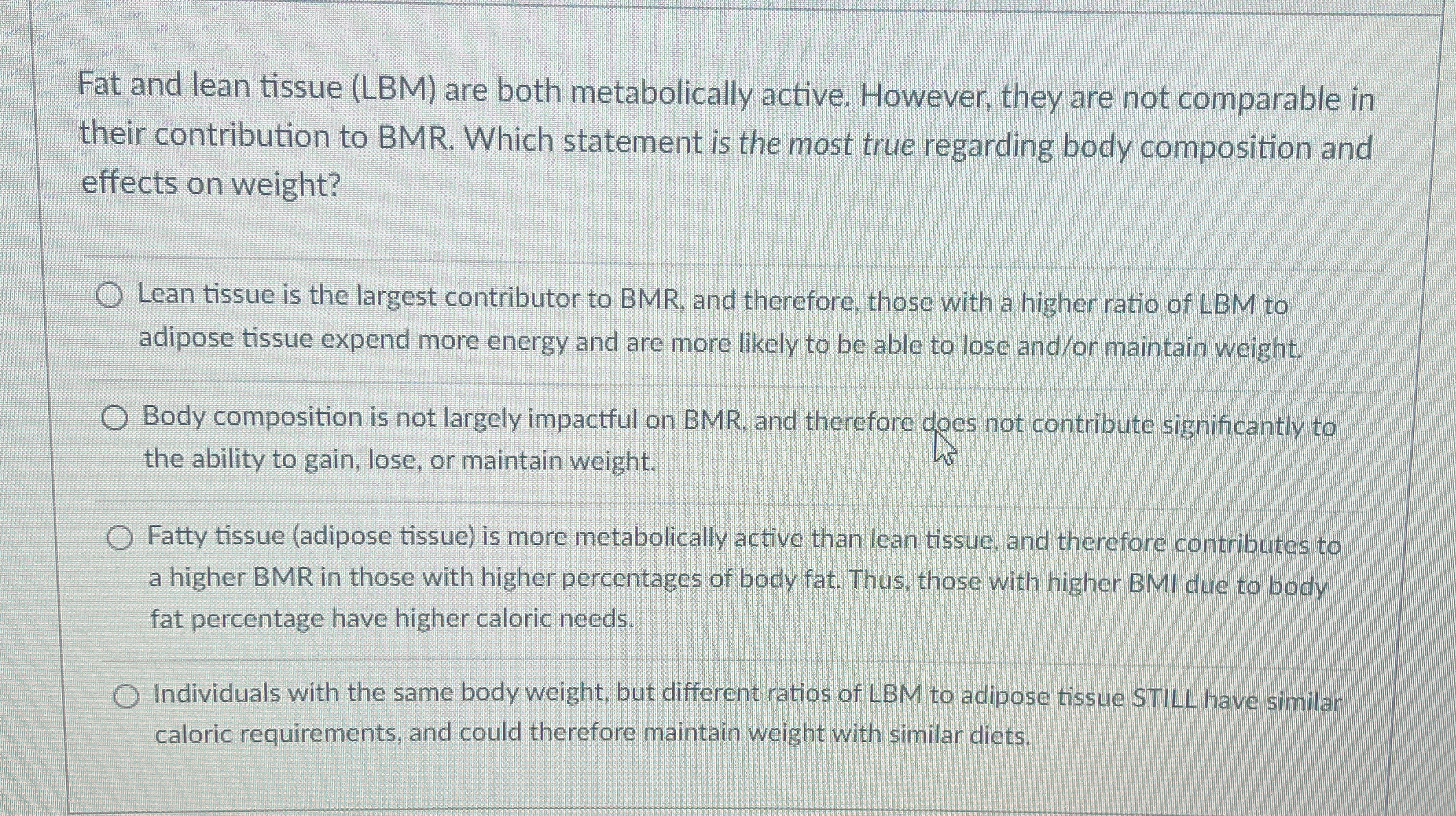 Solved Fat and lean tissue (LBM) ﻿are both metabolically | Chegg.com