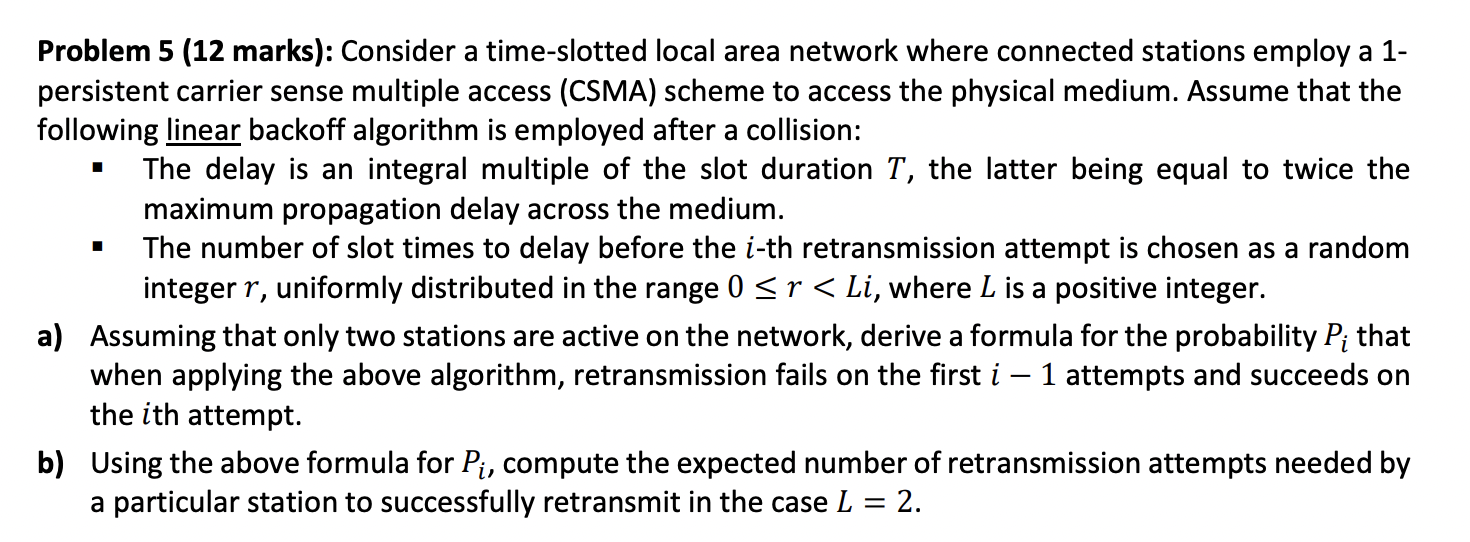 Solved Problem 5 (12 ﻿marks): Consider a time-slotted local | Chegg.com
