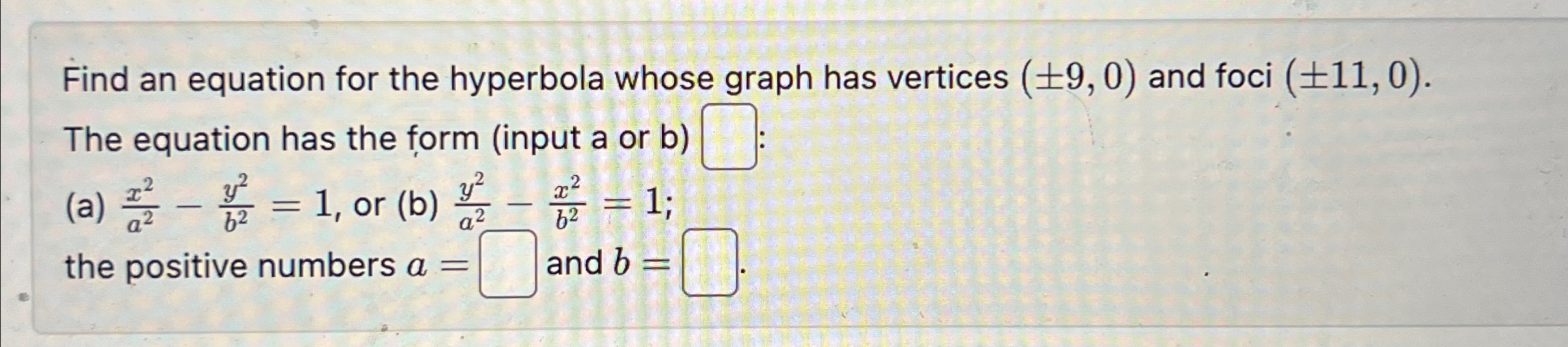 Solved Find an equation for the hyperbola whose graph has | Chegg.com