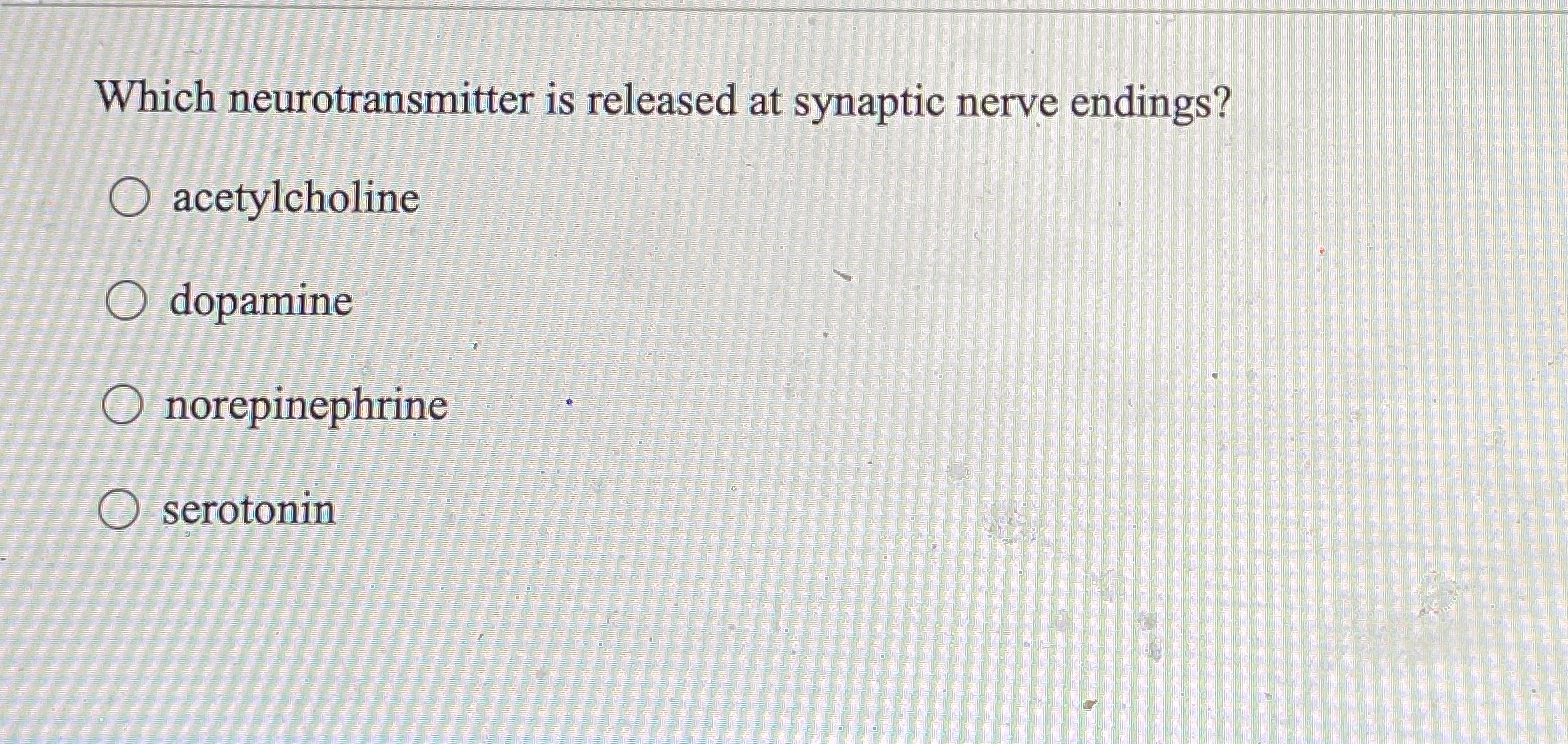 Solved Which neurotransmitter is released at synaptic nerve | Chegg.com