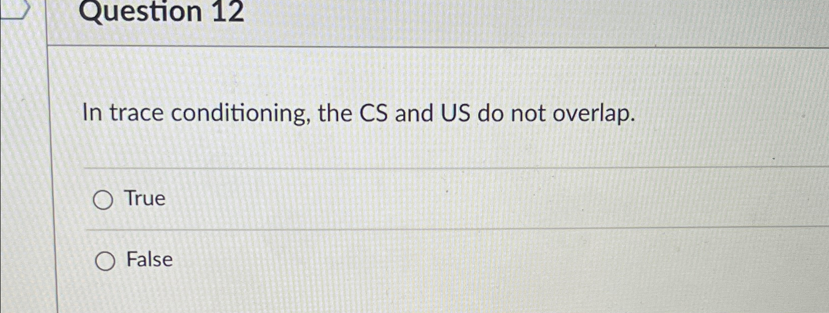 Solved Question 12In trace conditioning, the CS and US do | Chegg.com