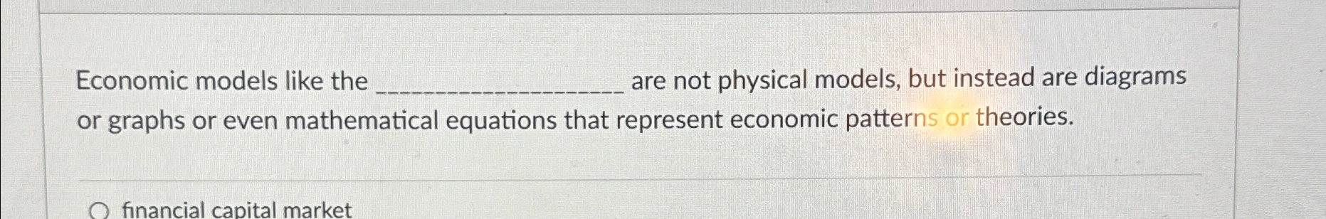 Solved Economic models like the are not physical models, but | Chegg.com