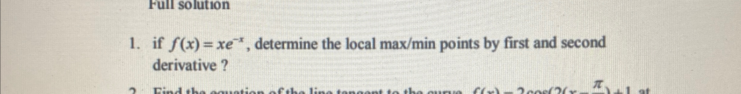 Solved if f(x)=xe-x, ﻿determine the local max/min points by | Chegg.com