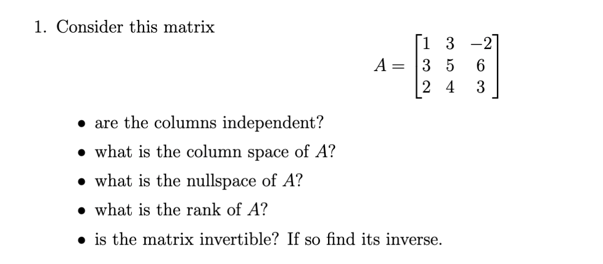 Solved Consider this matrix A=[13-2356243] ﻿are the columns | Chegg.com