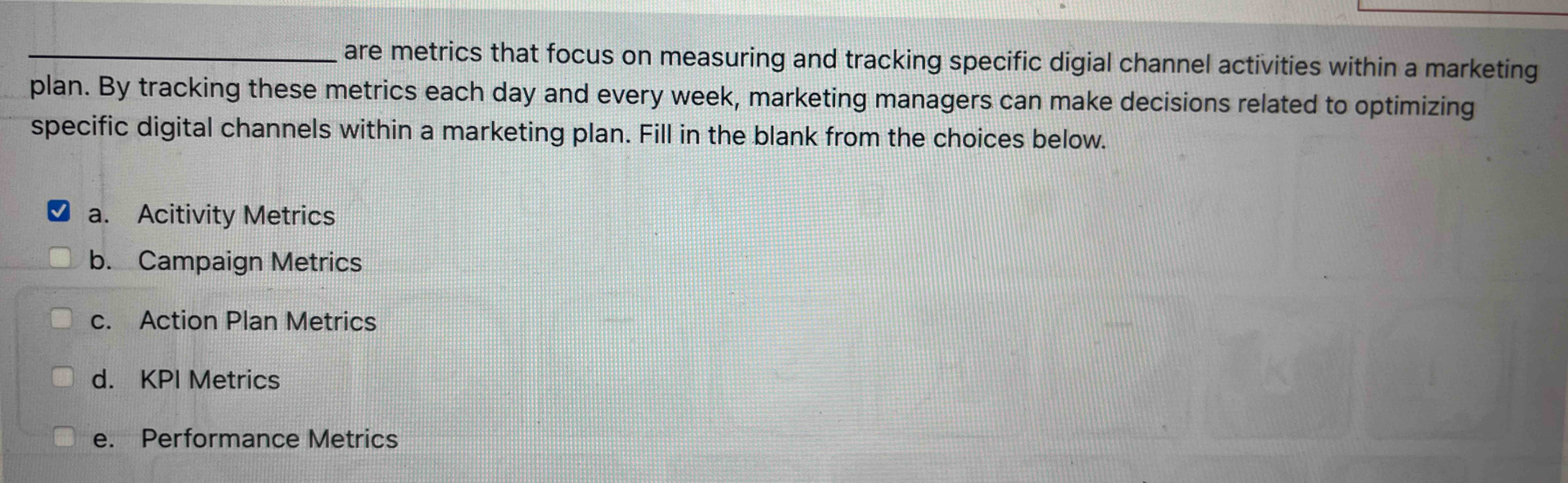 Solved are metrics that focus on measuring and tracking | Chegg.com