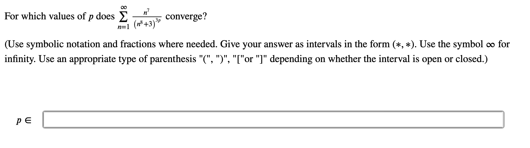 Solved For which values of p ﻿does ∑n=1∞n7(n8+3)3p | Chegg.com