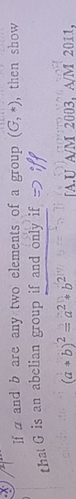 Solved If a and b ﻿are any two elements of a group (G,*), | Chegg.com