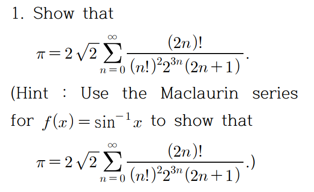 Solved Show thatπ=222∑n=0∞(2n)!(n!)223n(2n+1).(Hint : Use | Chegg.com