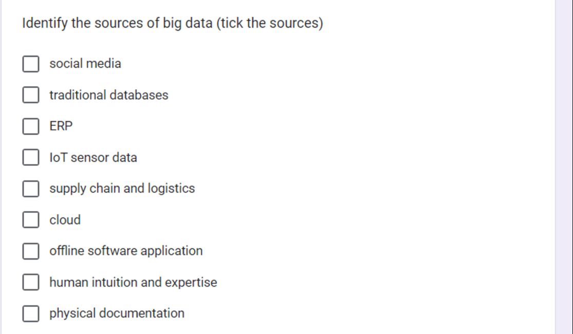 Solved Identify the sources of big data (tick the sources) | Chegg.com