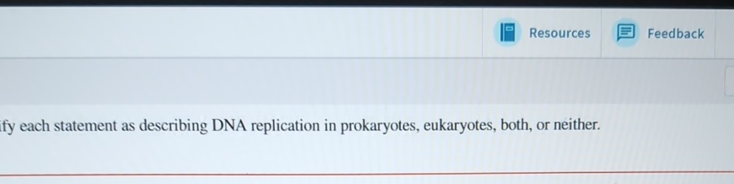 Solved ResourcesFeedbackfy each statement as describing DNA | Chegg.com