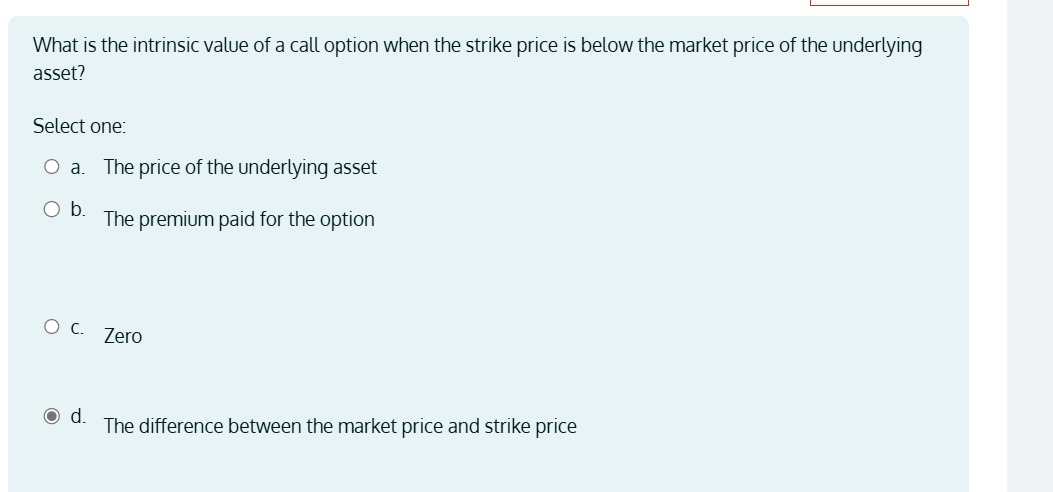 Solved What is the intrinsic value of a call option when the | Chegg.com