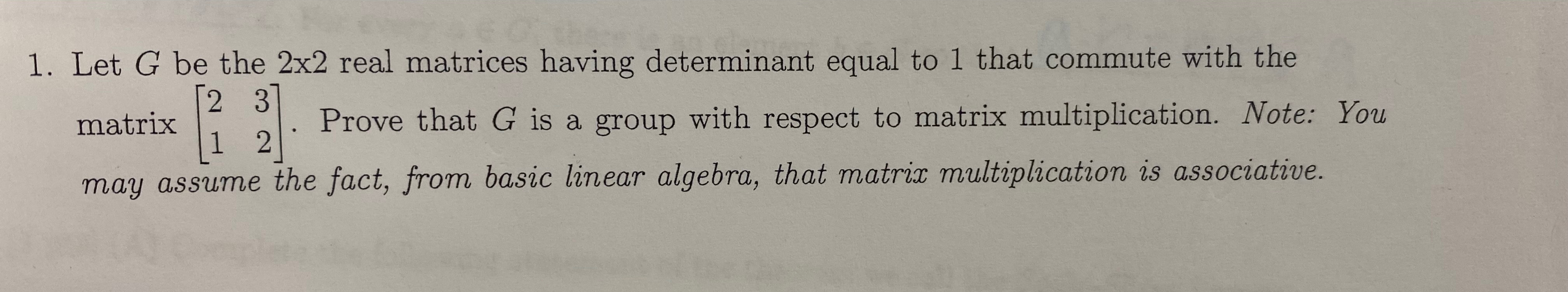 Solved Let G ﻿be the 2×2 ﻿real matrices having determinant | Chegg.com