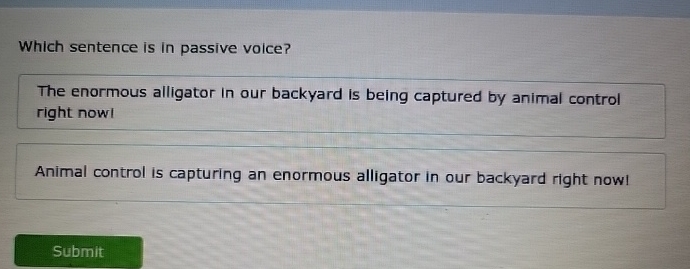 Solved Which sentence is in passive voice? The enormous | Chegg.com