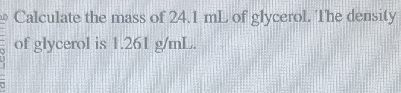 Calculate the mass of 24.1 ﻿mL of glycerol. The | Chegg.com