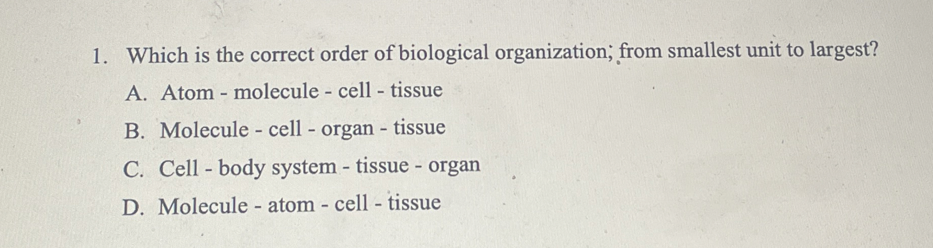 Solved Which is the correct order of biological | Chegg.com