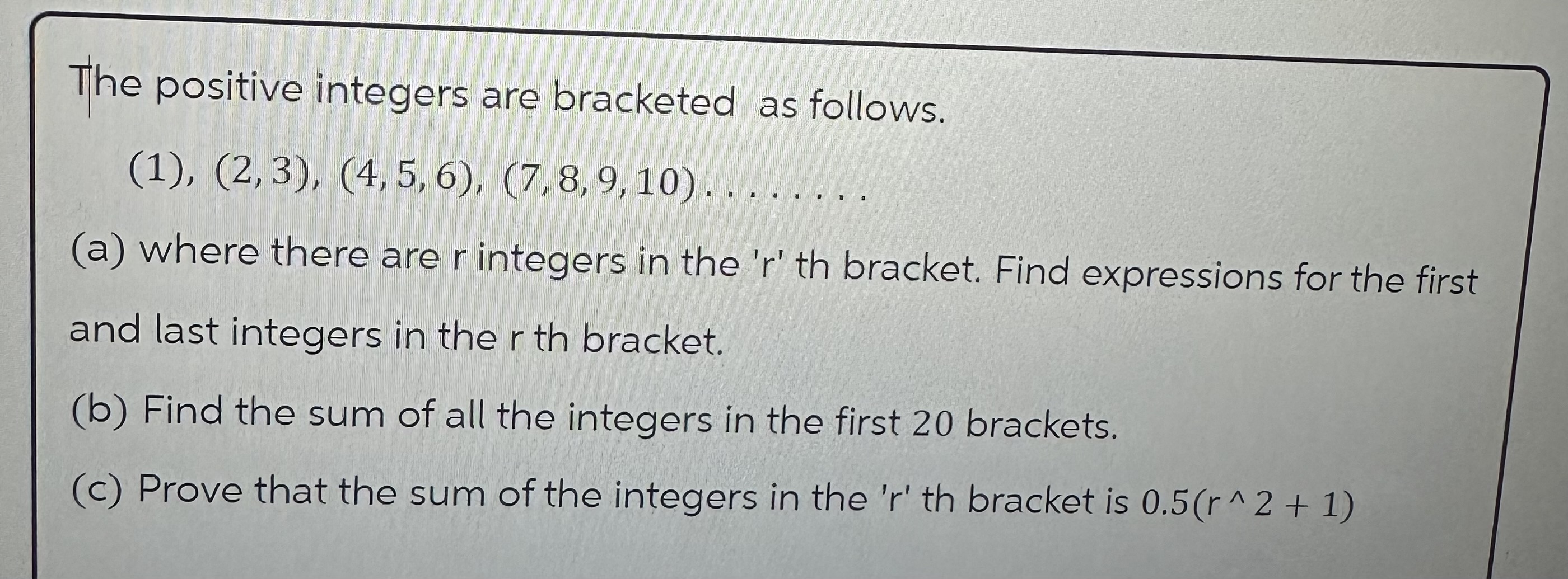 Solved The positive integers are bracketed as | Chegg.com
