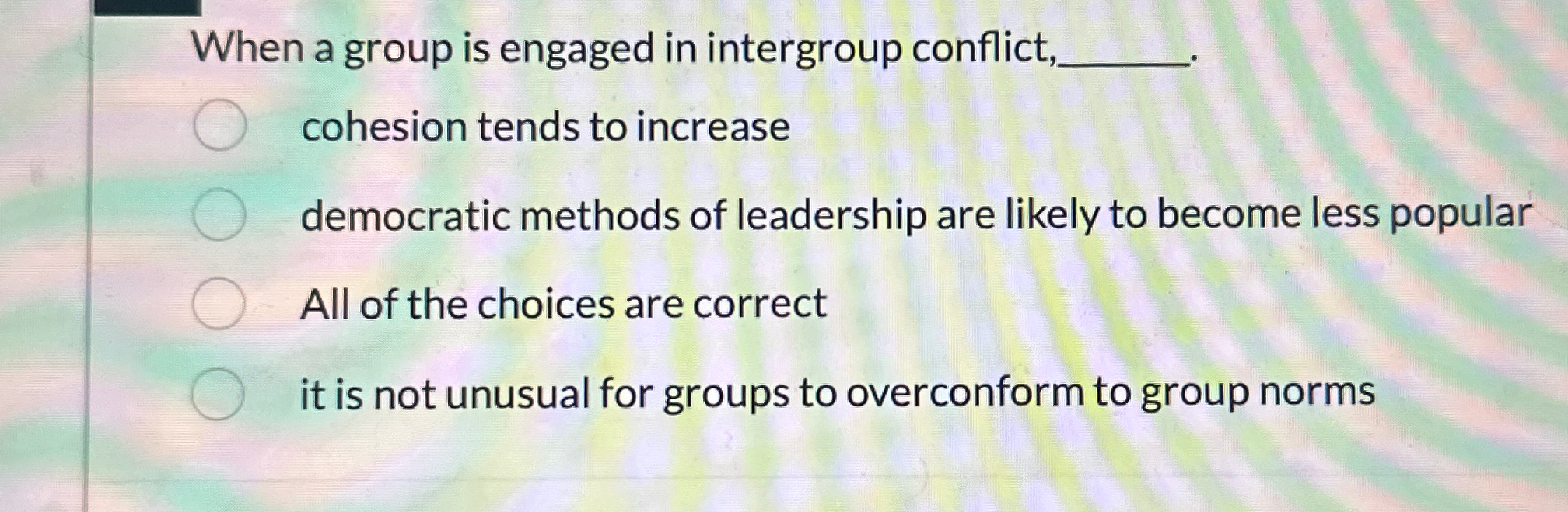 Solved When a group is engaged in intergroup conflict, | Chegg.com