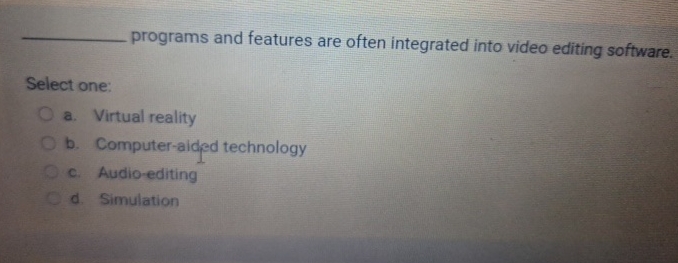 Solved programs and features are often integrated into video | Chegg.com