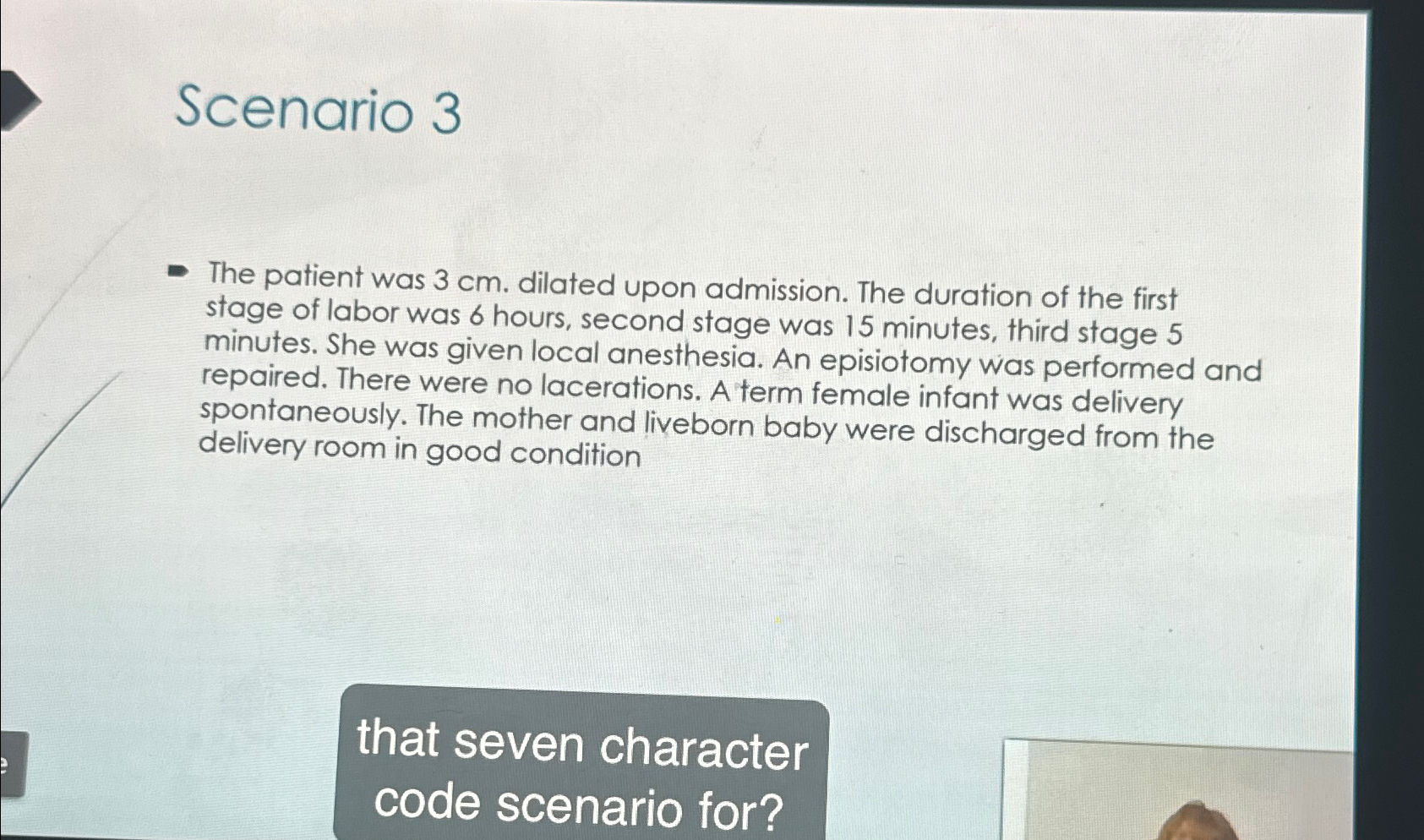 Solved Scenario 3The patient was 3cm. ﻿dilated upon | Chegg.com