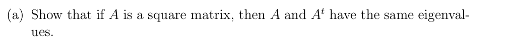 Solved (a) ﻿Show that if A ﻿is a square matrix, then A and | Chegg.com