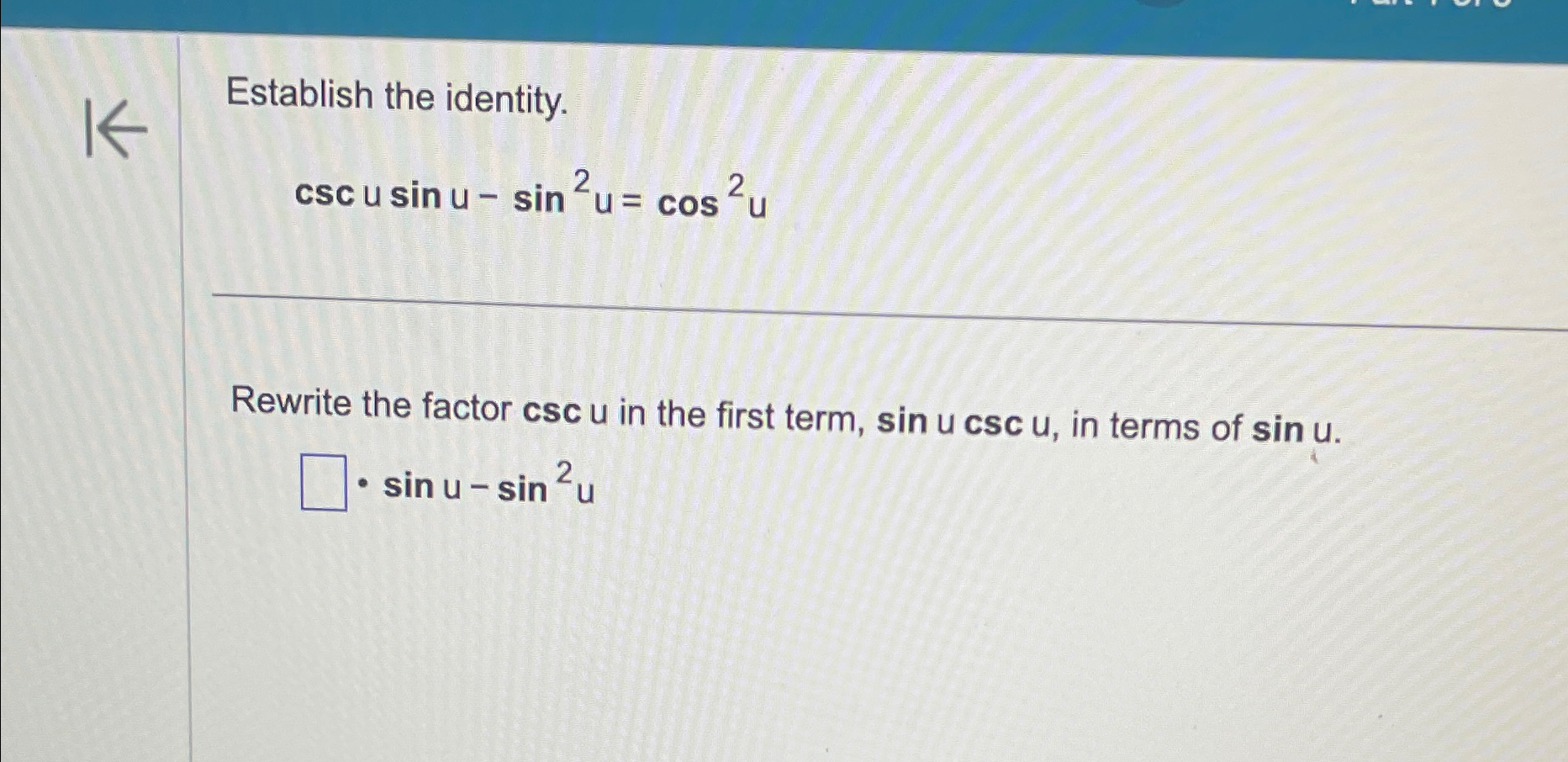Solved Establish the identity. cscusinu-sin2u=cos2u ﻿Rewrite | Chegg.com